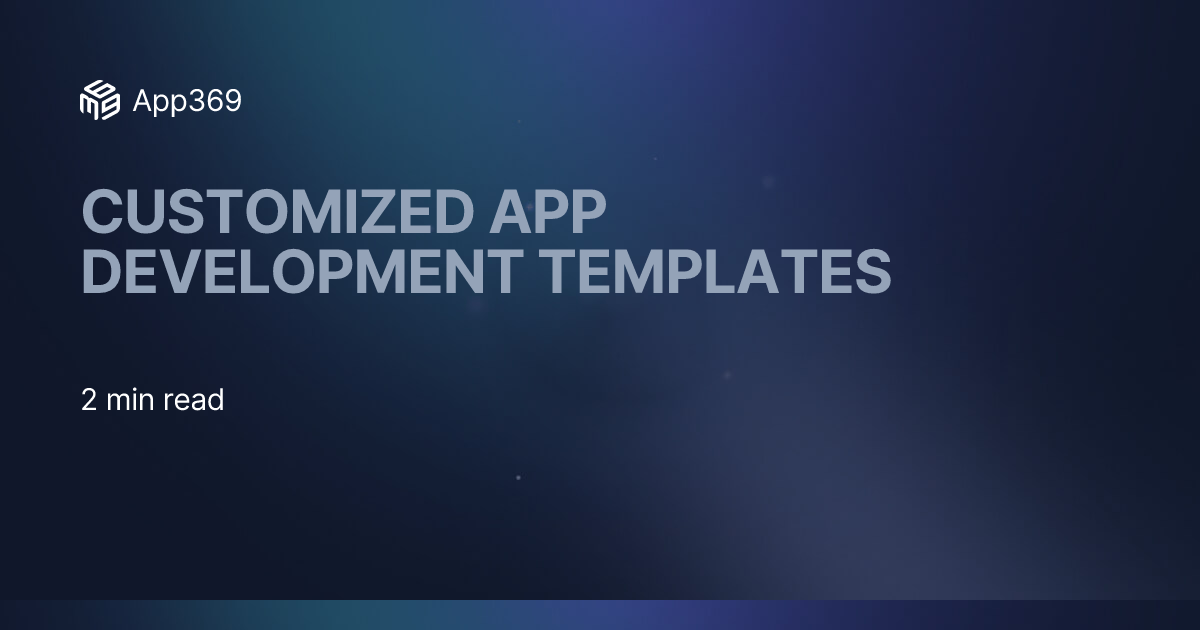 Customized App Development Templates