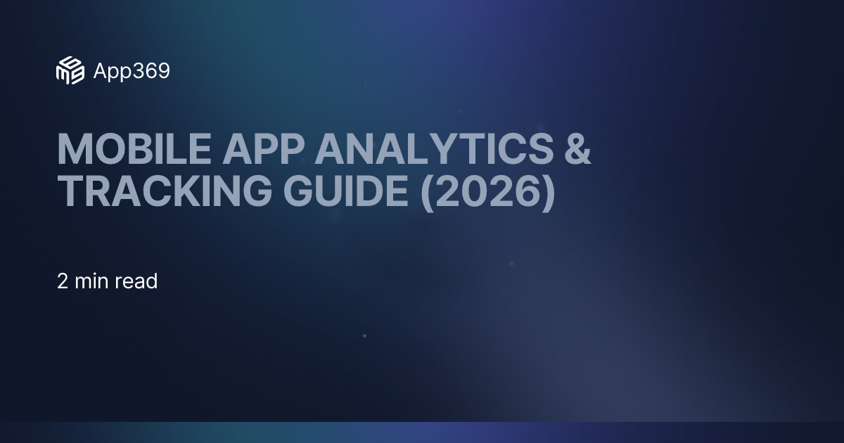 Mobile App Analytics & Tracking Guide (2026)